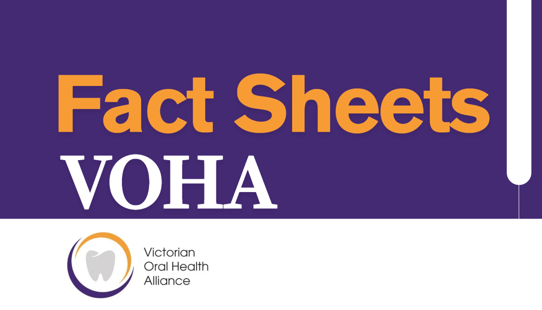 VOHA Fact Sheets – Victorian Oral Health Alliance